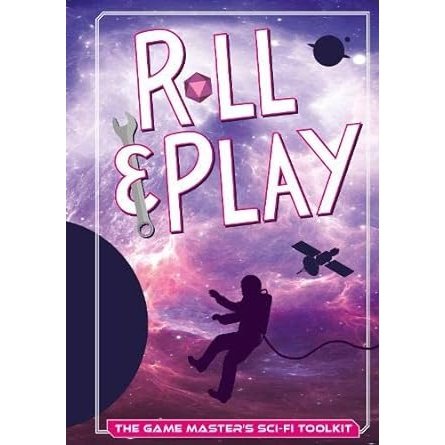 Roll & Play : The Game Master's Sci Fi Toolkit - The Board Game Hut